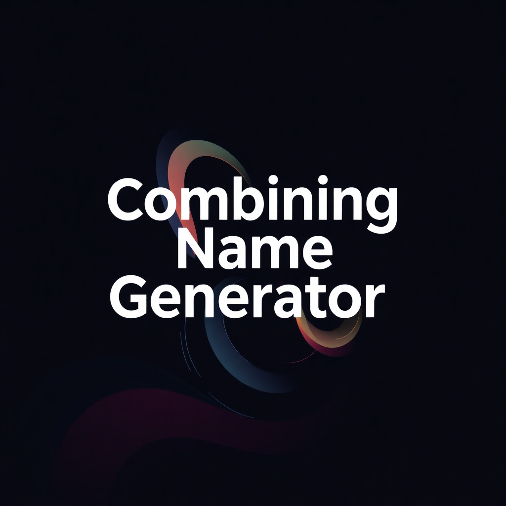 Best Combining Name Generator | Vondy