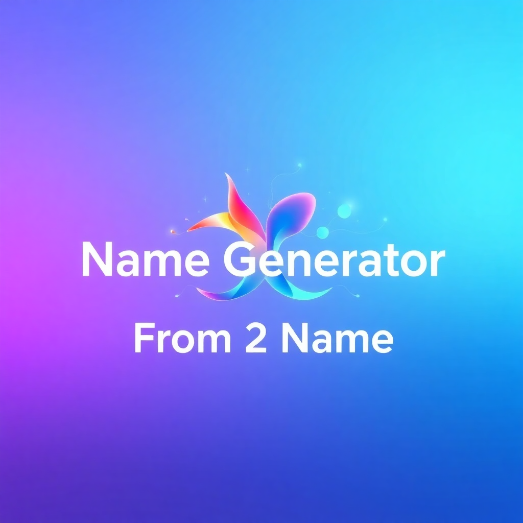 Best Name Generator From 2 Names | Vondy